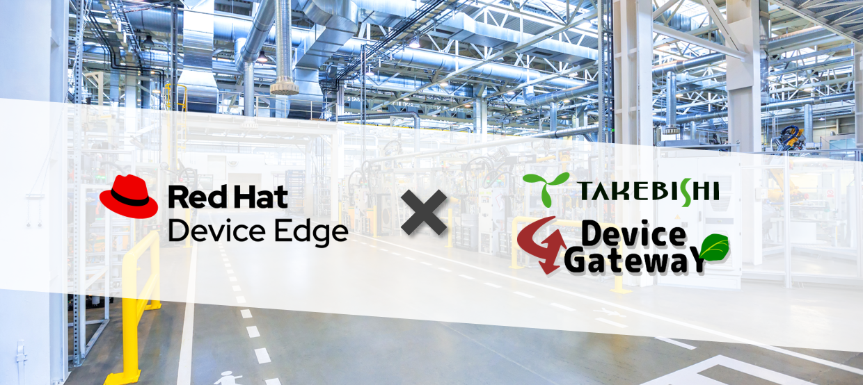 Data Collection on the Edge: Takebishi DeviceGateway Powered by Red Hat Technologies – OPC Connect